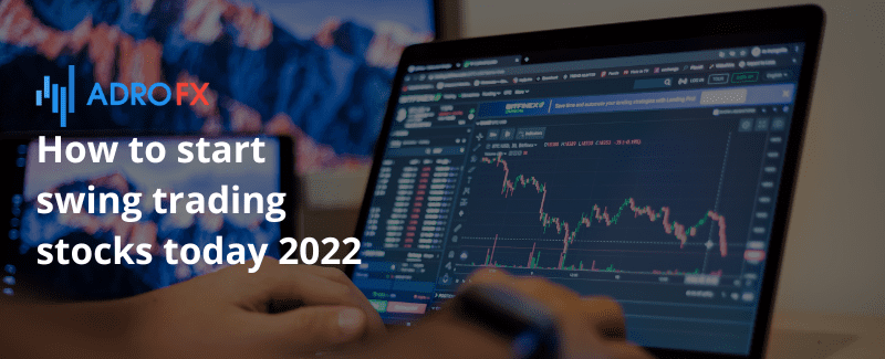 How to start swing trading stocks today 2022 | AdroFX